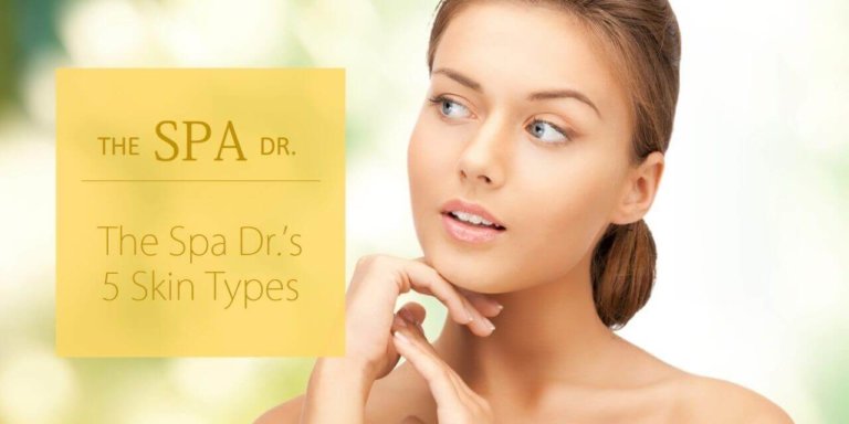The Spa Dr's Five Skin Types: Understanding the Root of Your Skin Issues